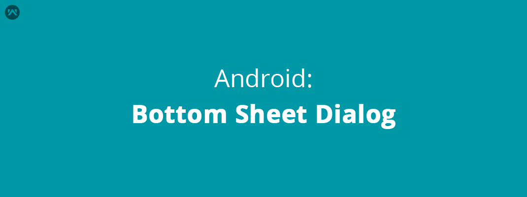Android: Bottom Sheet Dialog - Mobikul Android: Bottom Sheet Dialog - Mobikul