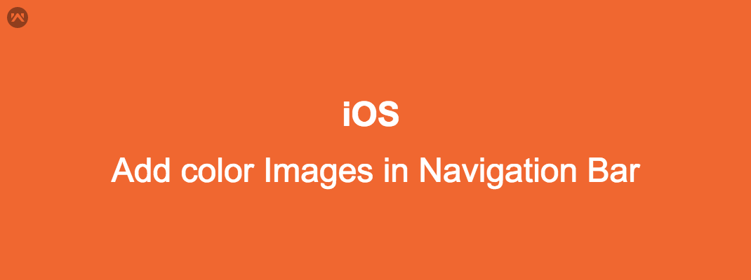 Add color Images in Navigation Bar in IOS. - Mobikul