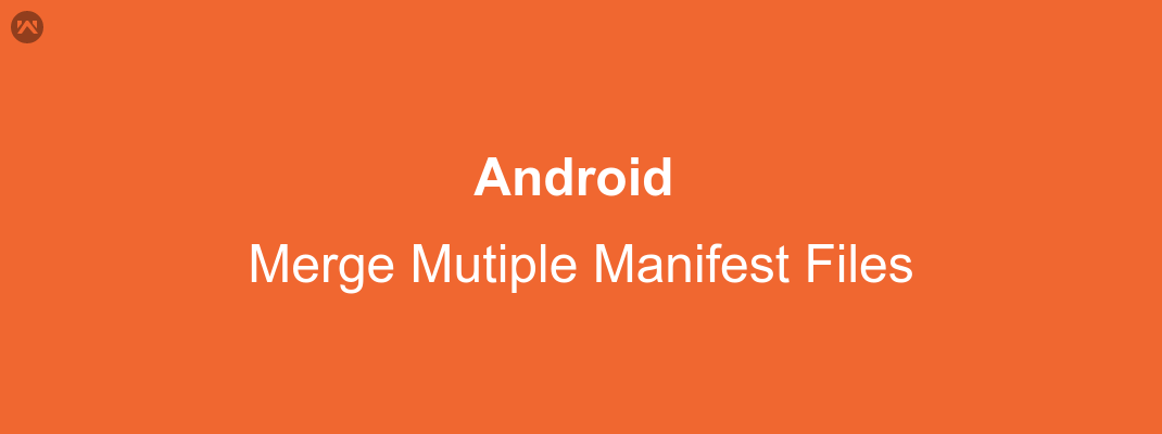 Merge Mutiple Manifest File - Mobikul Merge Mutiple Manifest File - Mobikul