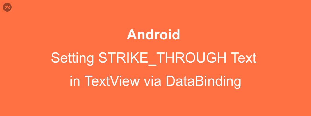 Setting Strikethrough Text In Textview Via Databinding Mobikul