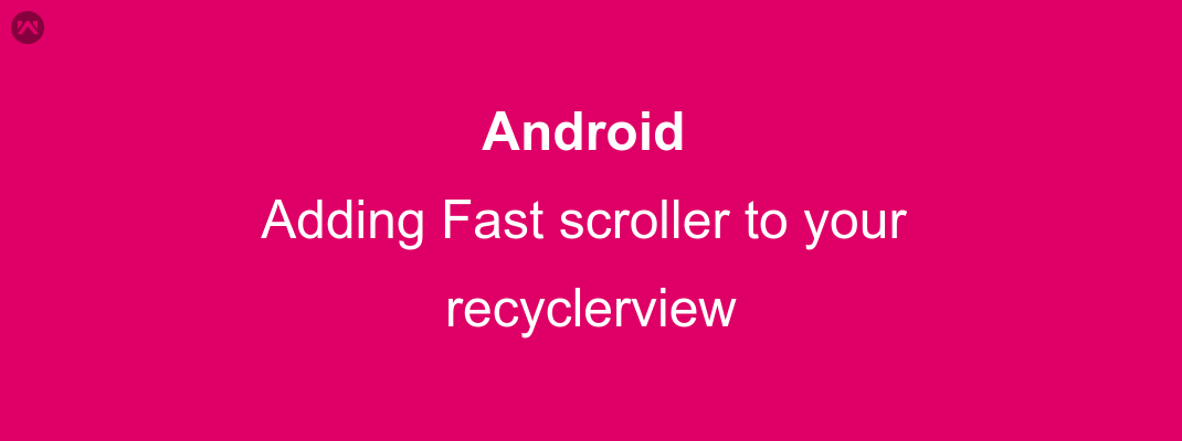 Adding Fast Scroller To Your Recyclerview Mobikul 4745