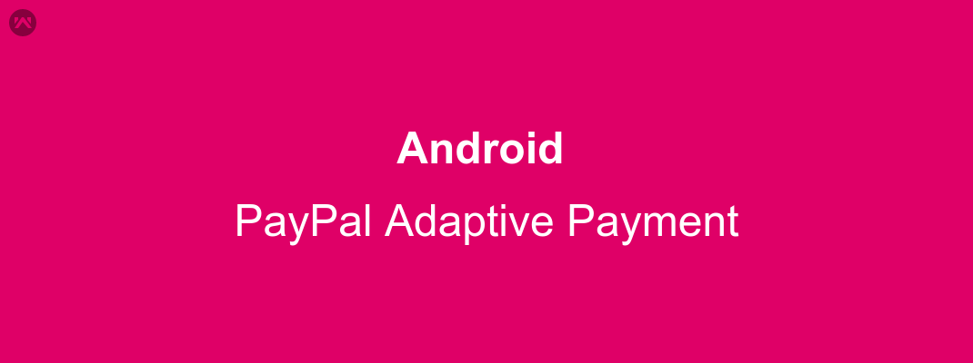 Android Paypal Adaptive Payment Mobikul