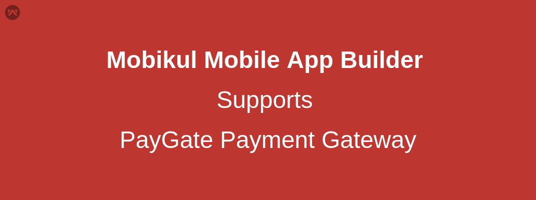 Mobikul-PayGate Integration | Mobile App Builder iOS Android