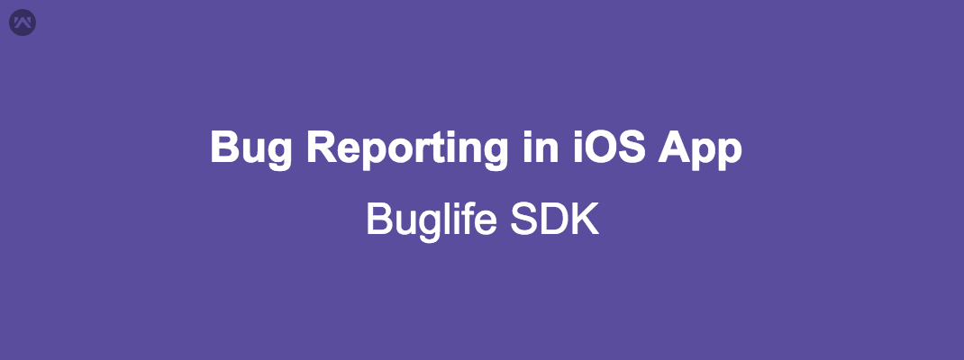 Bug Reporting in iOS App using Buglife SDK - Mobikul Bug Reporting in iOS App using Buglife SDK - Mobikul