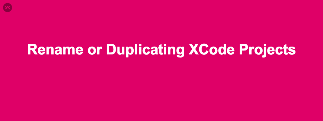 Rename Duplicate Xcode Project Clone Ios Projects