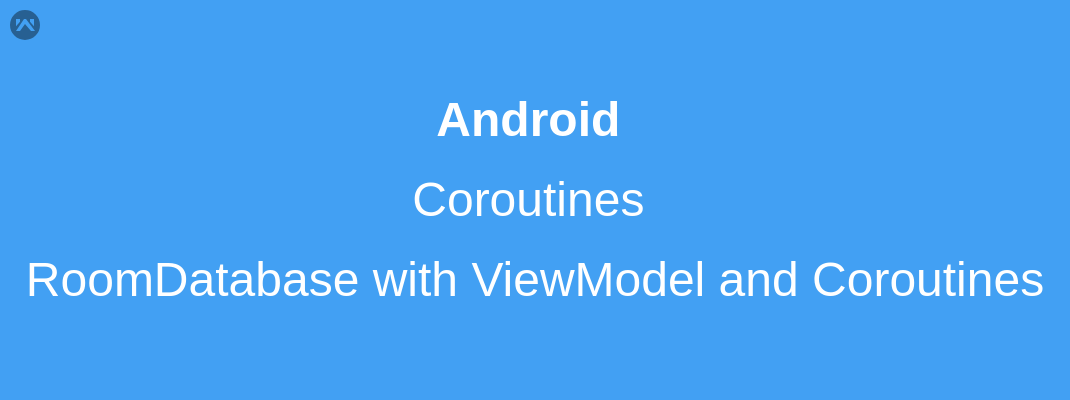 Android Roomdatabase With Viewmodel And Coroutines Mobikul