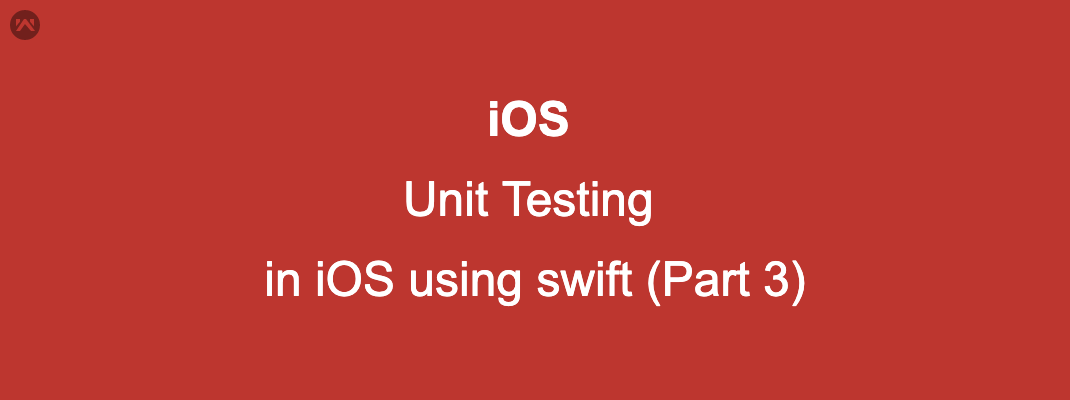 Unit Testing in iOS using swift (Part 3) - Mobikul Unit Testing in iOS using swift (Part 3) - Mobikul