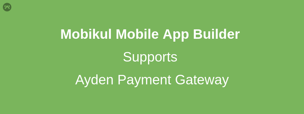 Ayden Payment Gateway Integration | Mobile app Android-iOS Ayden Payment Gateway Integration | Mobile app Android-iOS