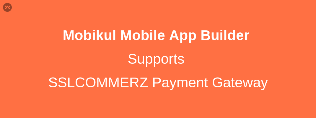 Mobikul-SSLCOMMERZ Integration | Mobile App Builder iOS Android