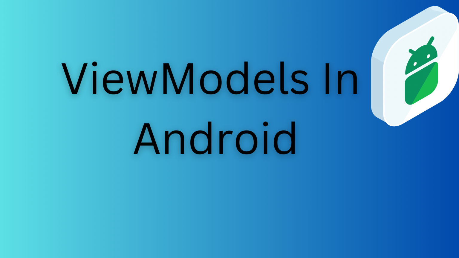 ViewModels In Android - Mobikul