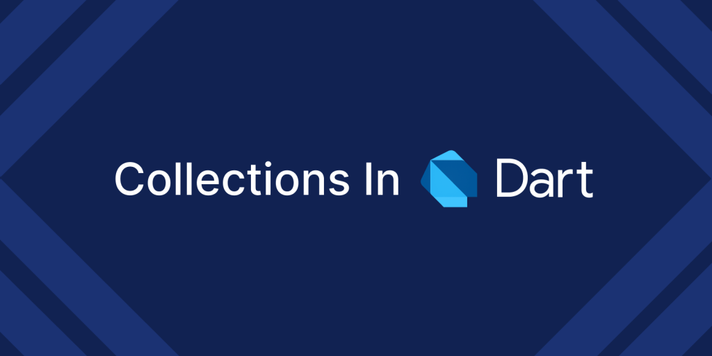 Collections in Dart - Mobikul Collections in Dart - Mobikul