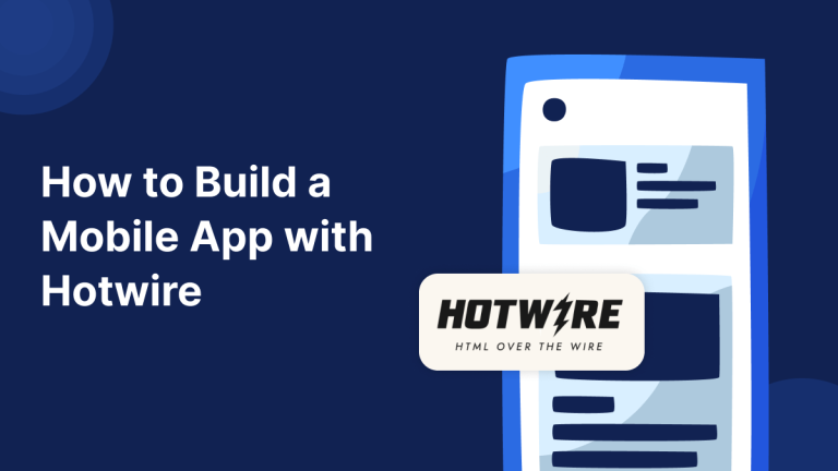 How to Build a Mobile App with Hotwire - Mobikul